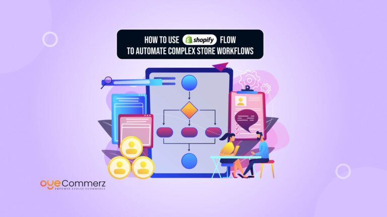 How To Use Shopify Flow To Automate Complex Store Workflows
